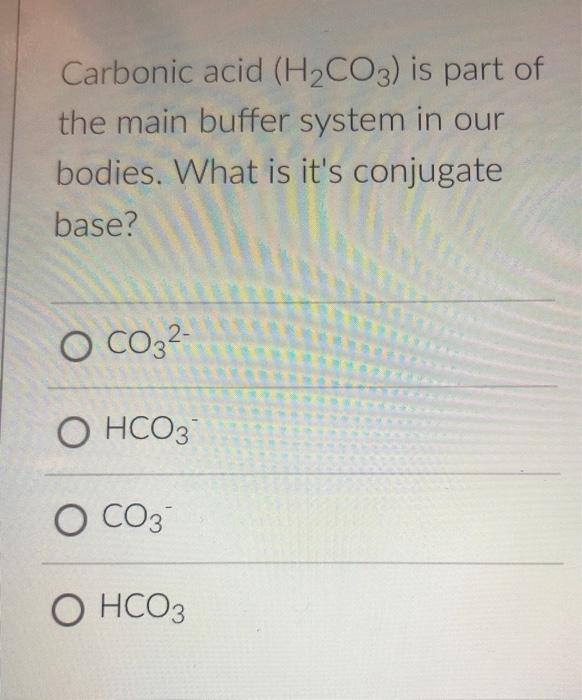 Solved Carbonic acid (H2CO3) is part of the main buffer | Chegg.com