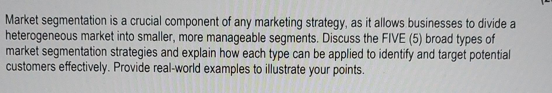 Market segmentation is a crucial component of any | Chegg.com
