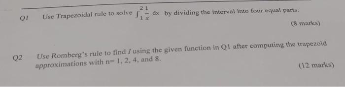 Solved Q1 Use Trapezoidal rule to solve ∫121x1dx by dividing | Chegg.com