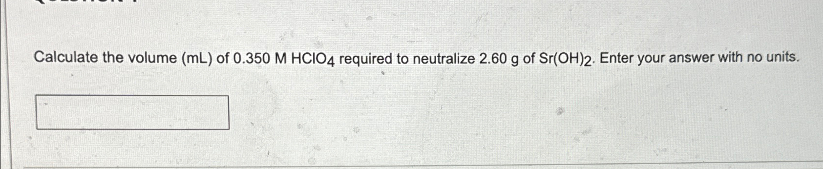 Solved Calculate the volume (mL) ﻿of 0.350MHClO4 ﻿required | Chegg.com