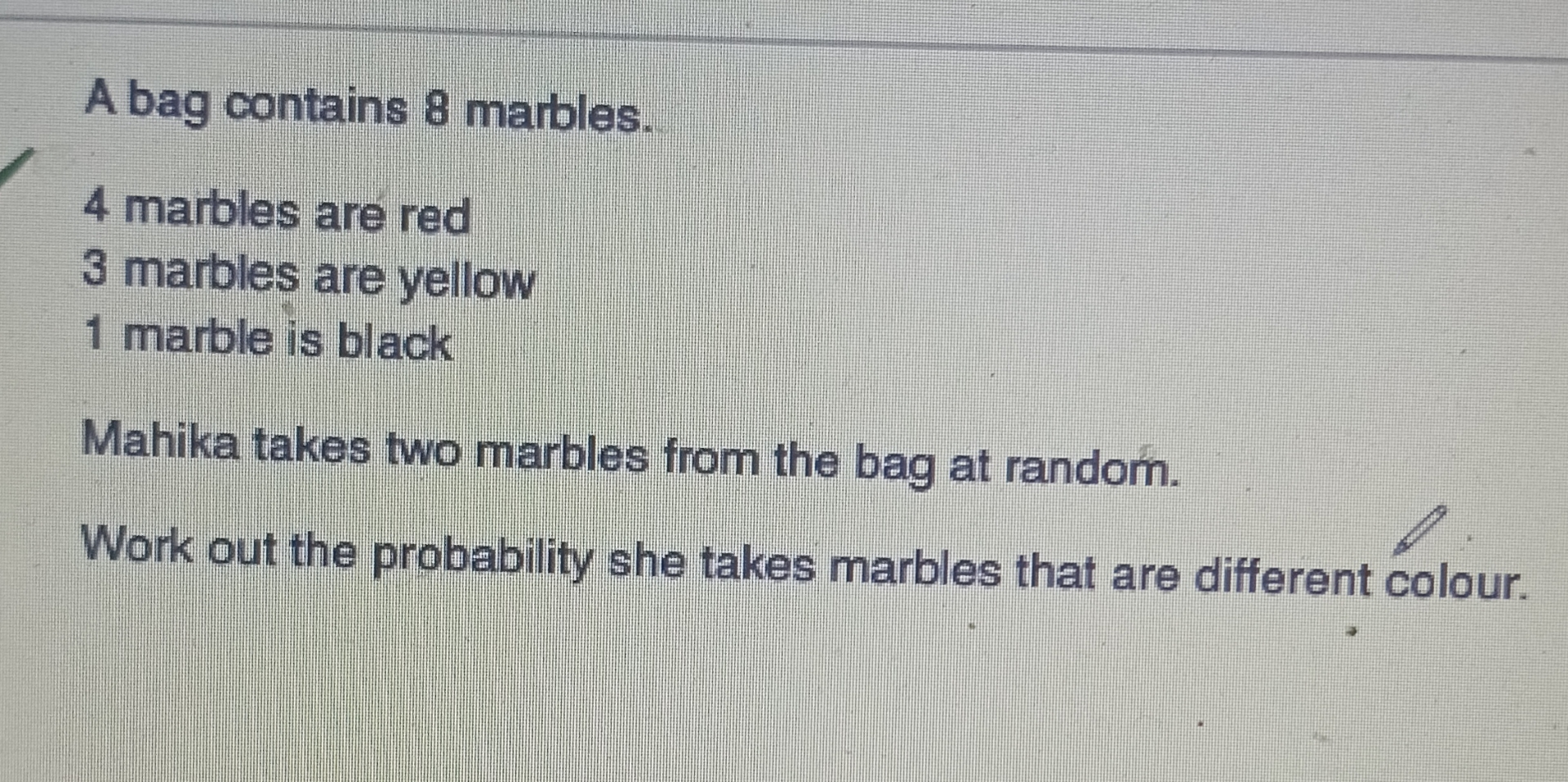 Solved A bag contains 8 ﻿marbles.4 ﻿marbles aré ﻿red3 | Chegg.com