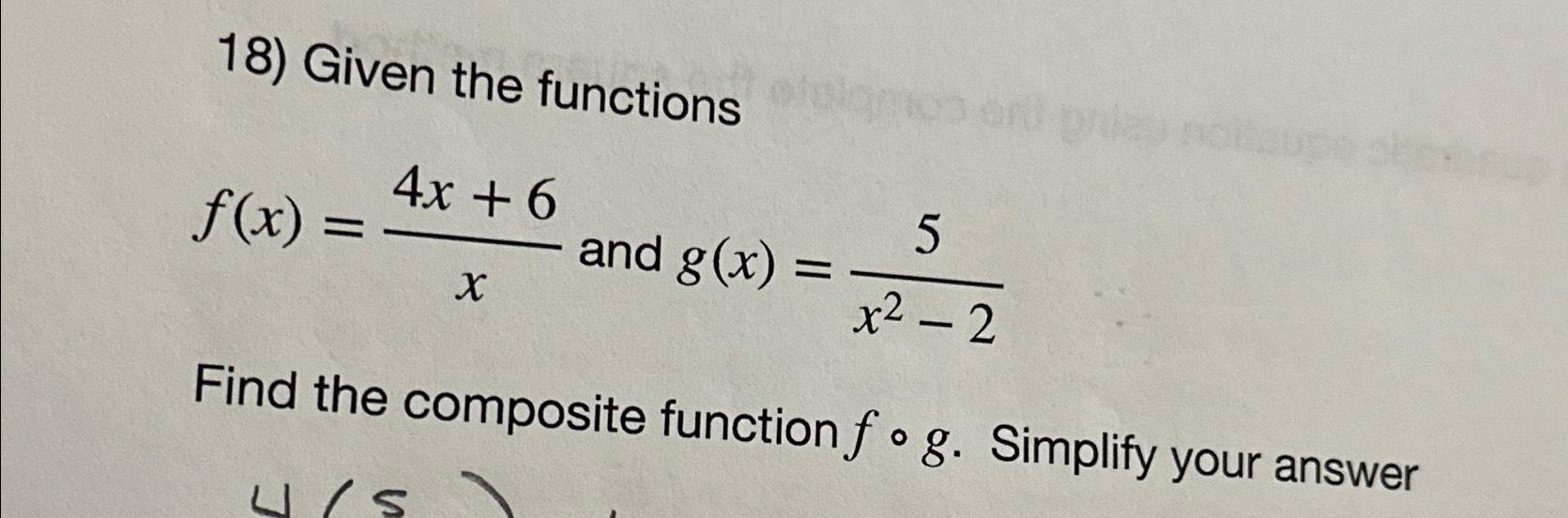 Solved Given the functionsf(x)=4x+6x ﻿and g(x)=5x2-2Find the | Chegg.com