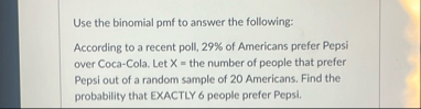 Solved Use the binomial pmf to answer the | Chegg.com