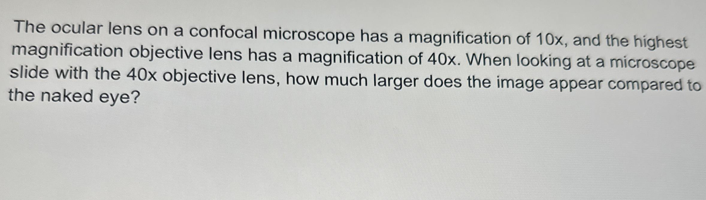 Solved The ocular lens on a confocal microscope has a | Chegg.com