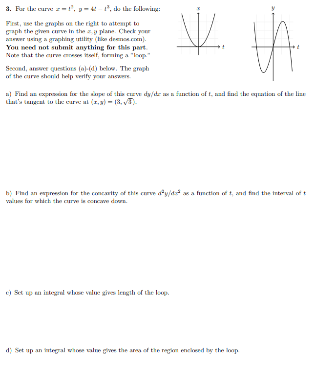 Solved by an EXPERT For the curve x=t2,y=4t-t3, do ﻿the following:answer | Chegg.com