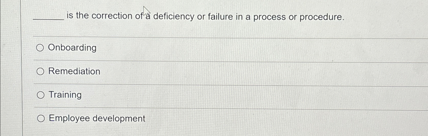 Solved is the correction of deficiency or failure in a | Chegg.com