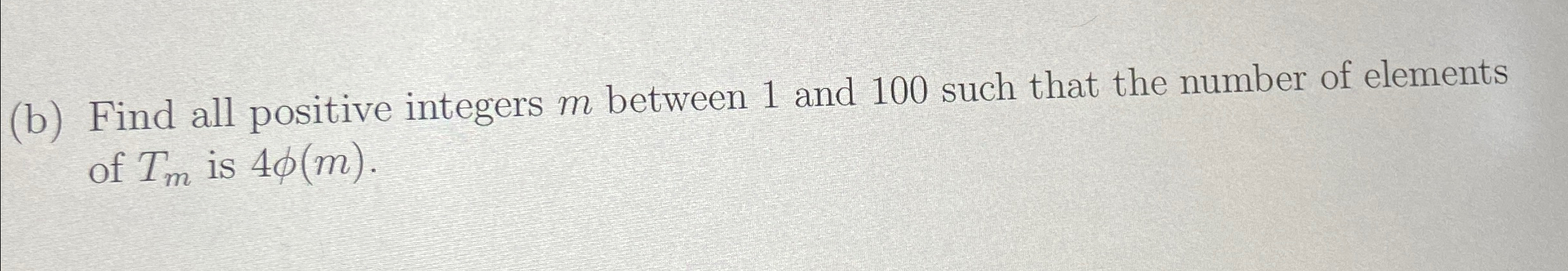 Solved (b) ﻿Find all positive integers m ﻿between 1 ﻿and 100 | Chegg.com
