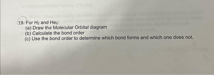 Solved 19 For H2 And He2 A Draw The Molecular Orbital