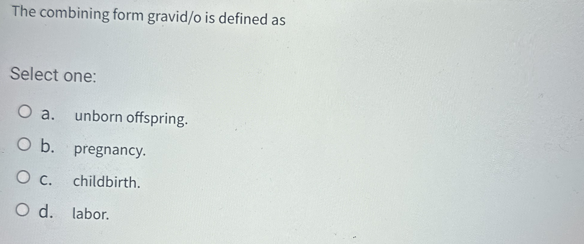Solved The combining form gravid/o is defined asSelect | Chegg.com