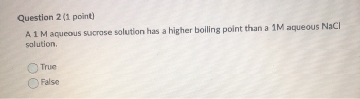 Solved Question 2 (1 point) A1 M aqueous sucrose solution | Chegg.com