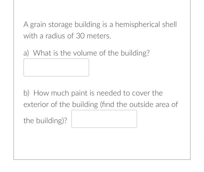 Solved A grain storage building is a hemispherical shell | Chegg.com