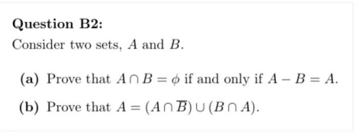Solved Question B2: Consider two sets, A and B. (a) Prove | Chegg.com