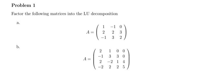 Solved Factor the following matrices into the LU | Chegg.com