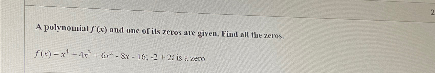 Solved A polynomial f(x) ﻿and one of its zeros are given. | Chegg.com