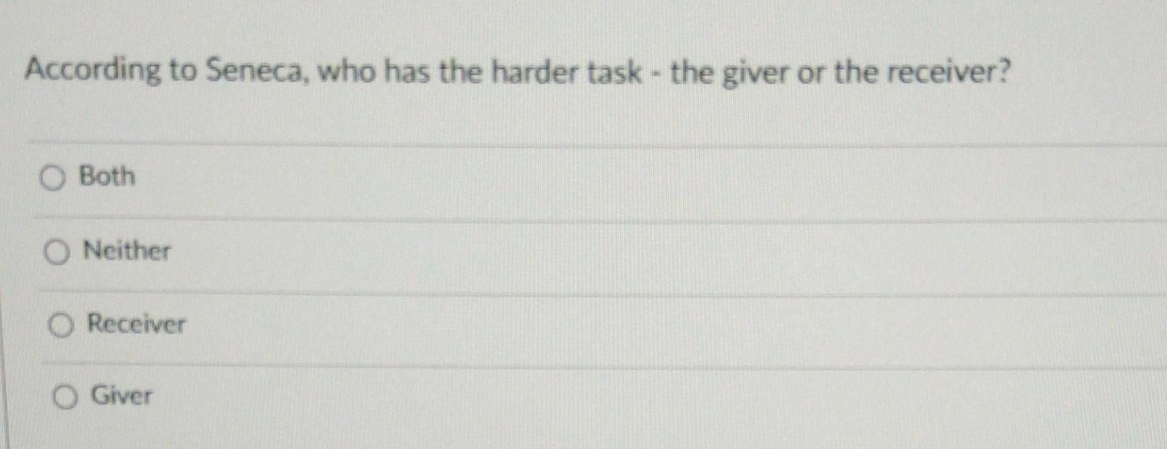 According to Seneca, who has the harder task - the | Chegg.com