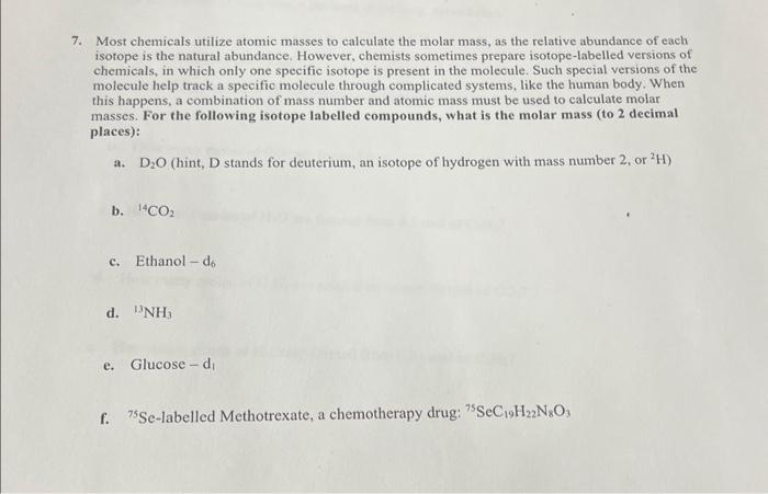 Solved 7. Most chemicals utilize atomic masses to calculate | Chegg.com