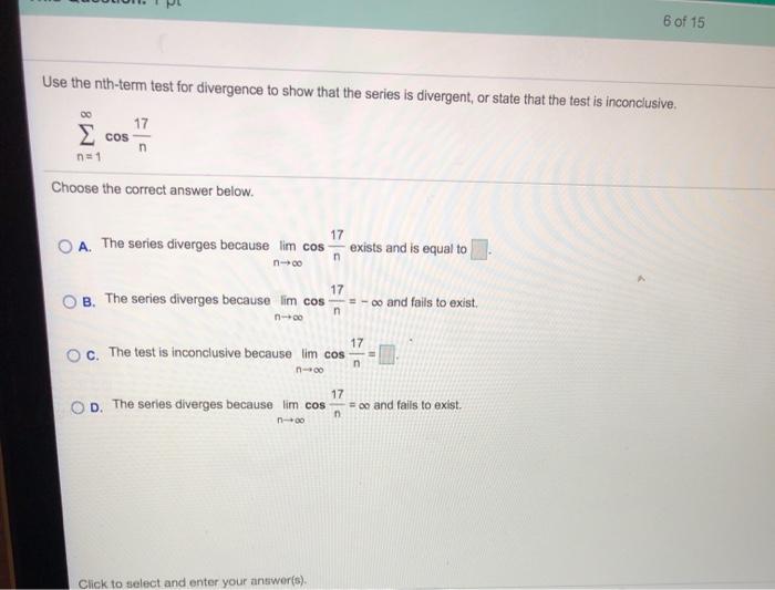 Solved 6 of 15 Use the nth term test for divergence to show | Chegg.com