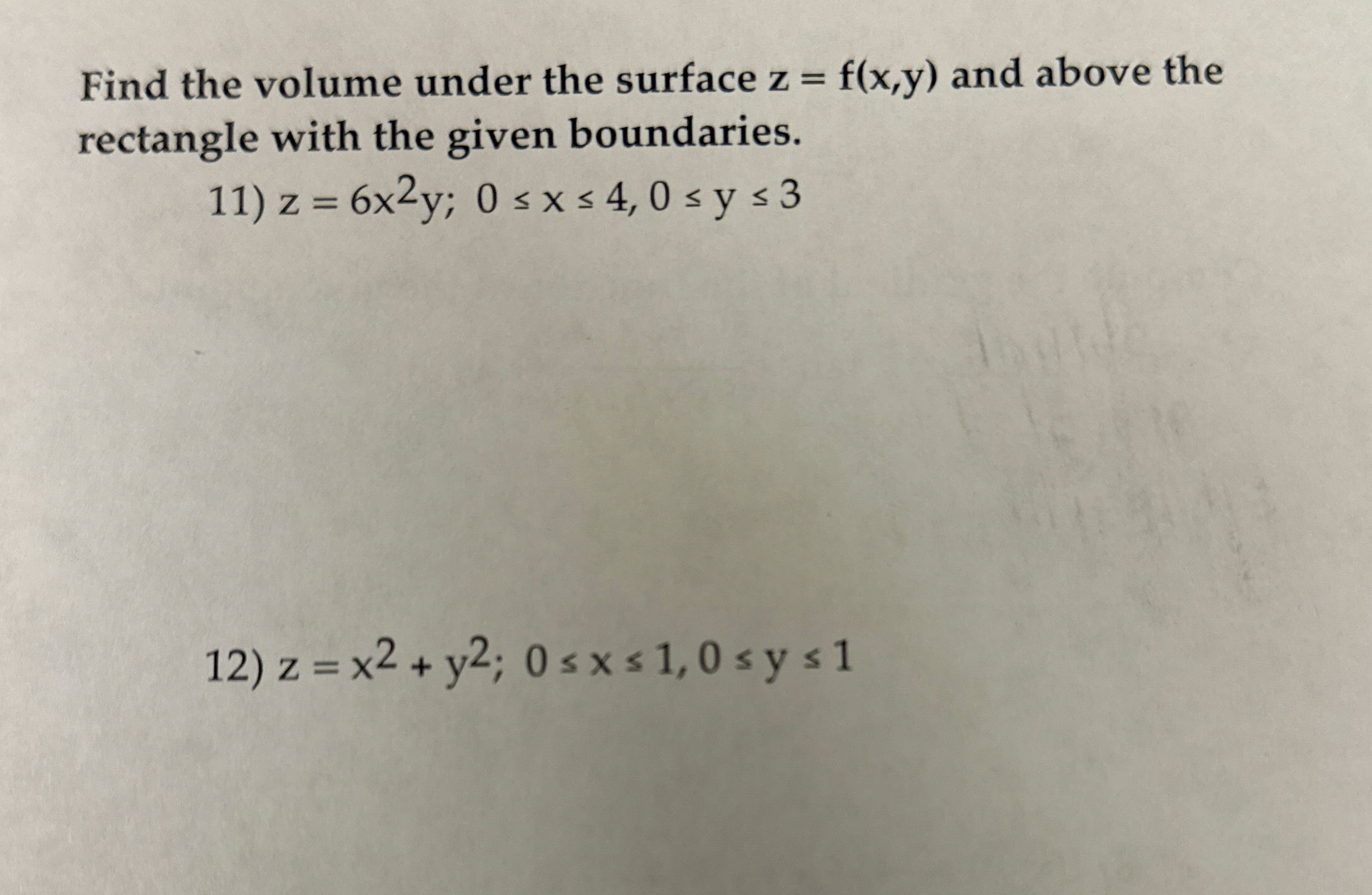 Solved Find the volume under the surface z=f(x,y) ﻿and above | Chegg.com