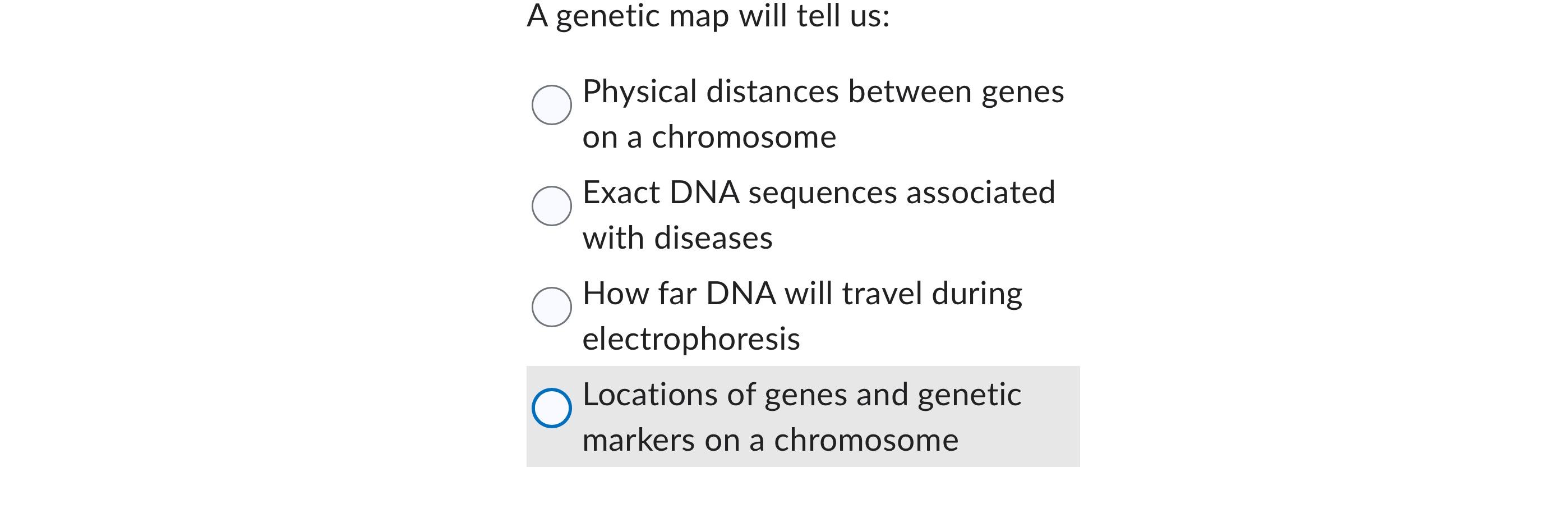 Solved A genetic map will tell us:Physical distances between | Chegg.com