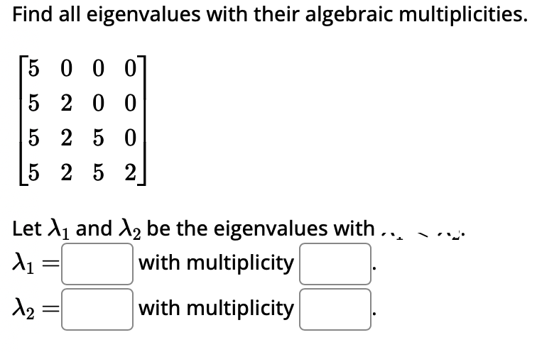 Solved Find all eigenvalues with their algebraic | Chegg.com