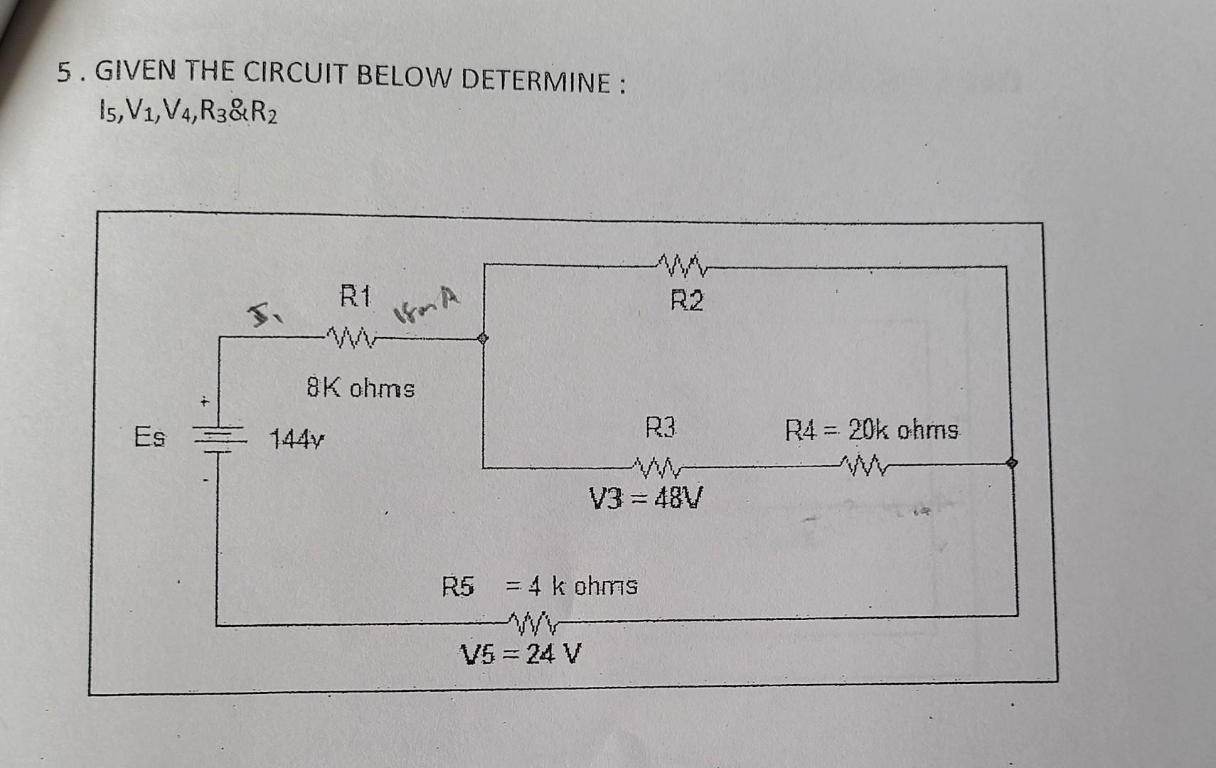 Solved 5. GIVEN THE CIRCUIT BELOW DETERMINE: I5,V1,V4,R3∘∘R2 | Chegg.com