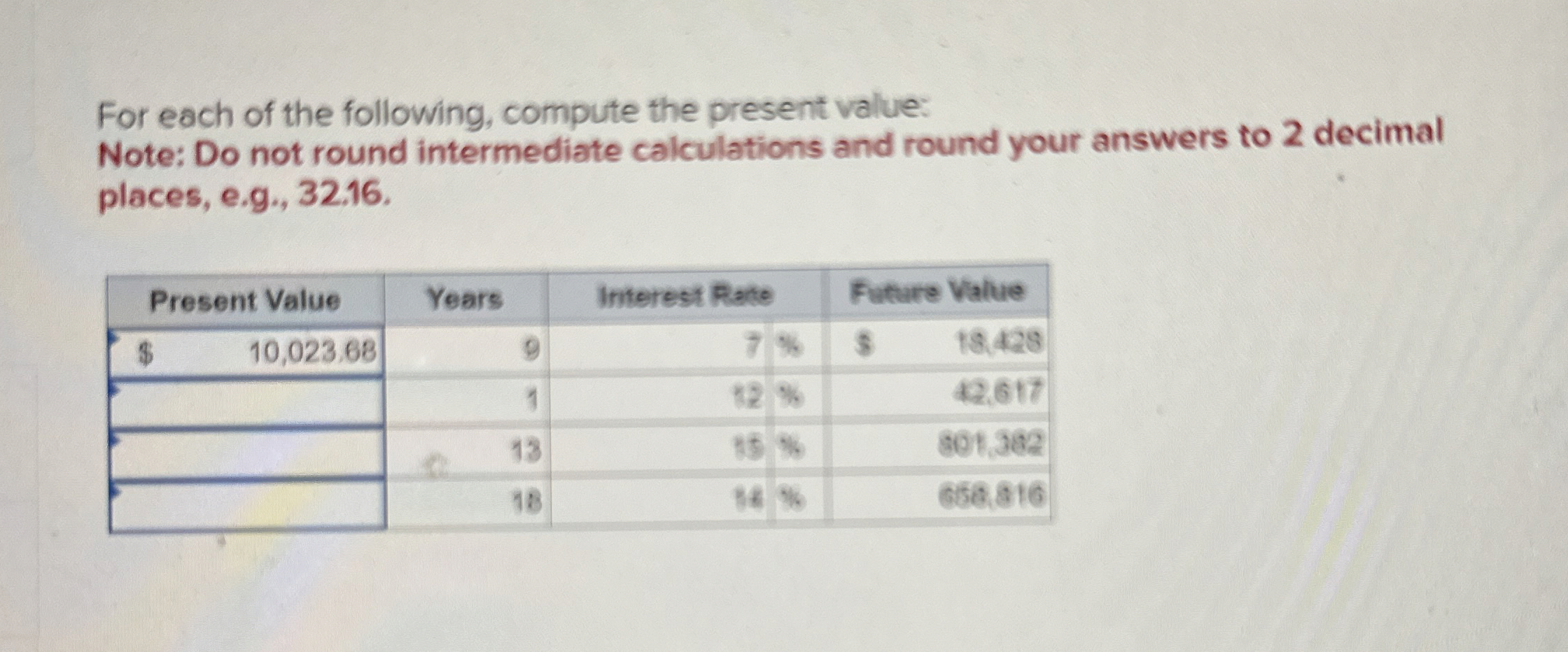 Solved For each of the following, compute the present | Chegg.com