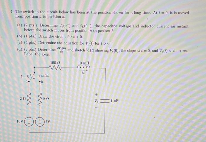 Solved 4. The switch in the circuit below has been at the | Chegg.com