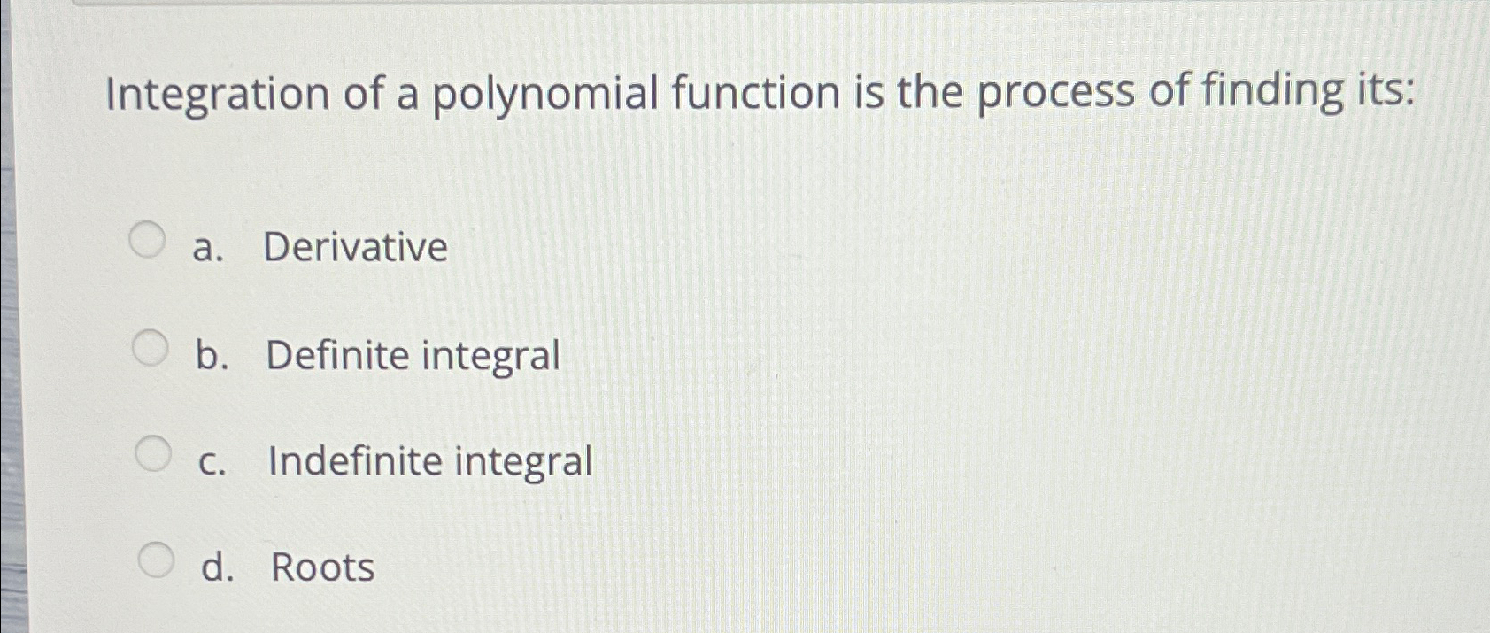 Solved Integration of a polynomial function is the process | Chegg.com