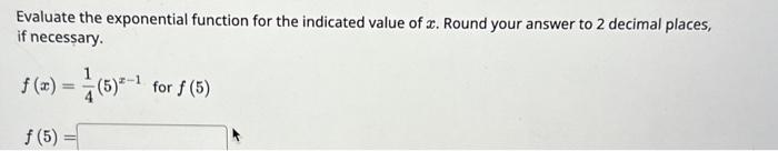 Solved Evaluate the exponential function for the indicated | Chegg.com