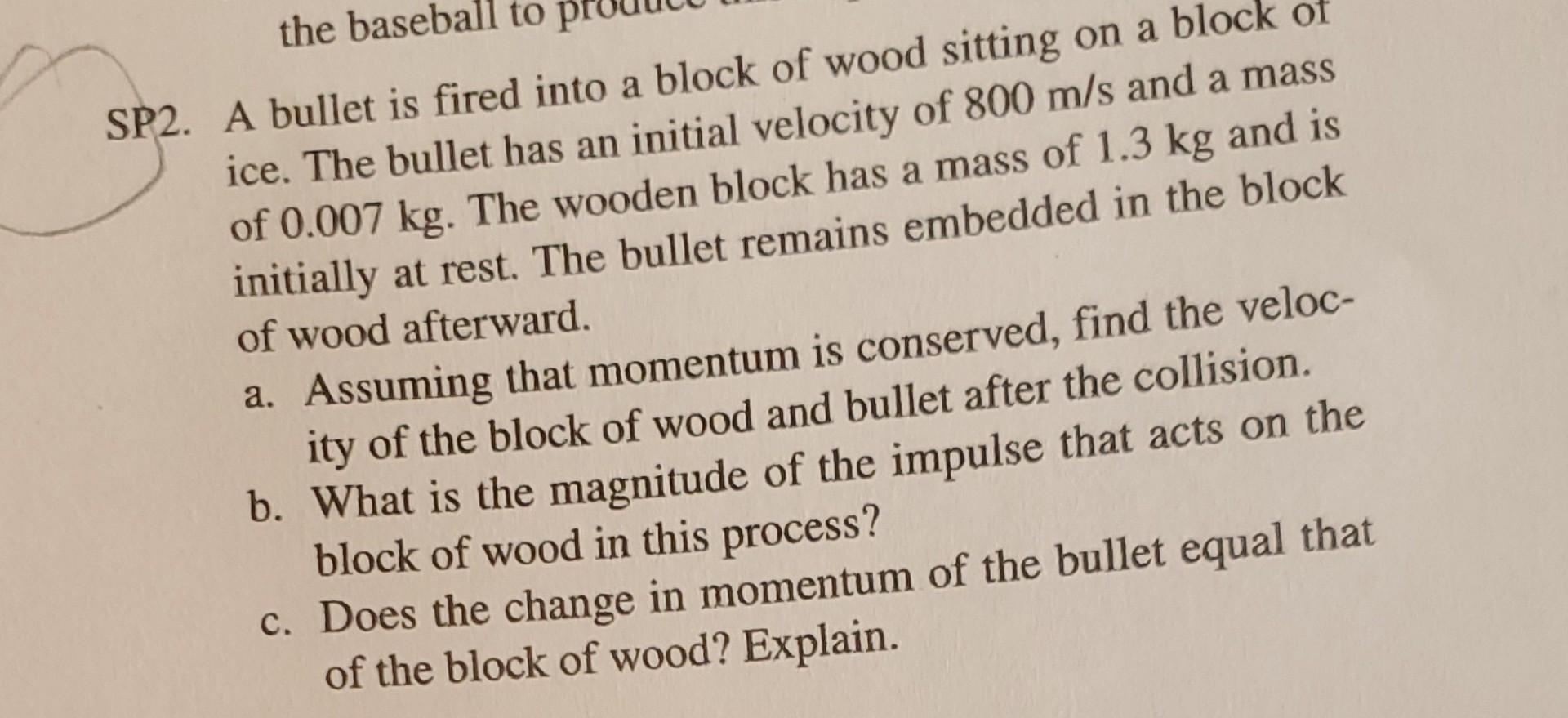 Solved 2. A bullet is fired into a block of wood sitting on | Chegg.com
