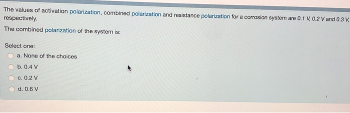 Solved The values of activation polarization, combined | Chegg.com