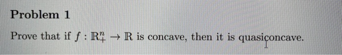 Solved Problem 1 Prove that if f: R$ → R is concave, then it | Chegg.com