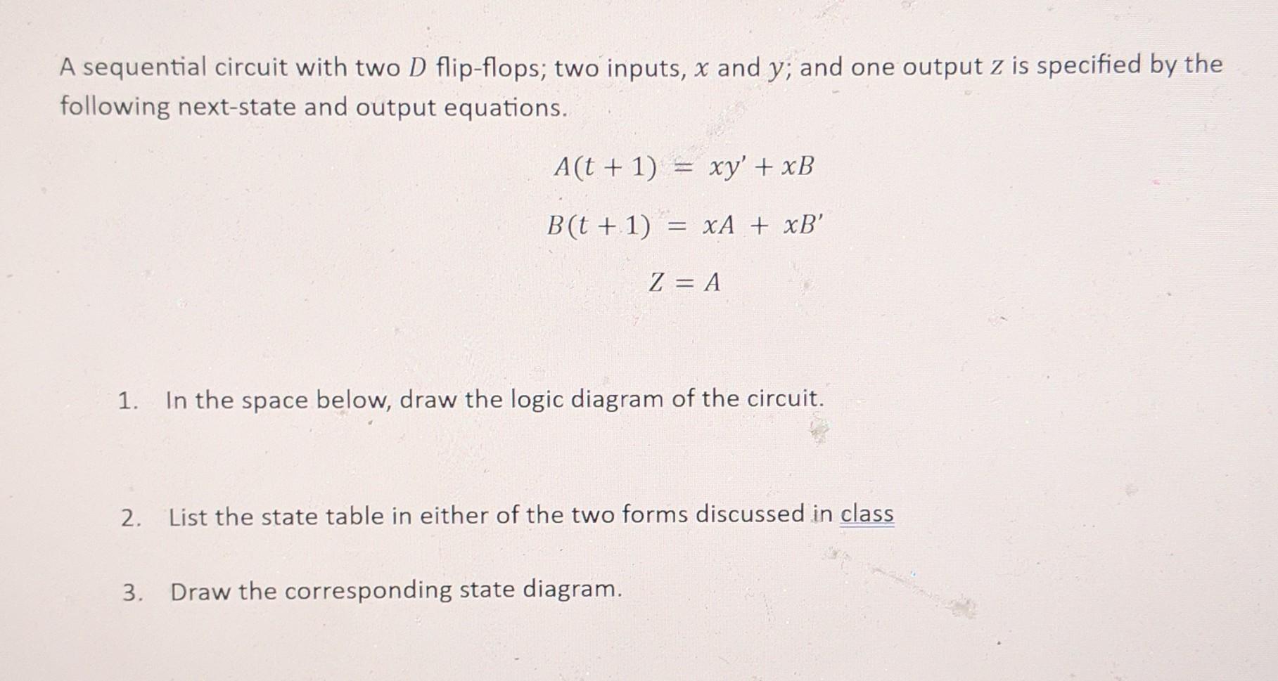 Solved A sequential circuit with two D flip-flops; two | Chegg.com