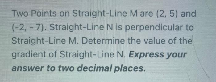 Solved Two Points on Straight-Line M are (2,5) and (−2,−7). | Chegg.com