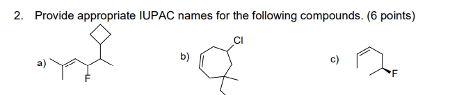 Solved PLEASE ALL STEPS THANK YOUProvide appropriate IUPAC | Chegg.com