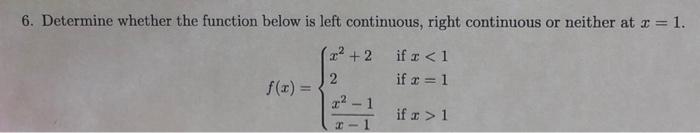 Solved 6. Determine whether the function below is left | Chegg.com