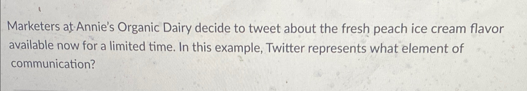 Solved Marketers at-Annie's Organic Dairy decide to tweet | Chegg.com