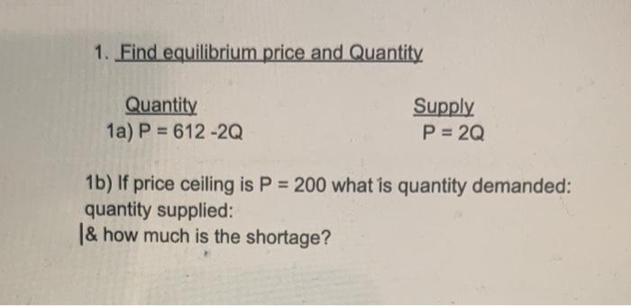 Solved 1. Find equilibrium price and Quantity 1a) P=612−2Q | Chegg.com
