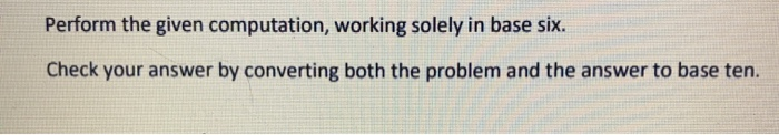 Solved Perform the given computation, working solely in base | Chegg.com