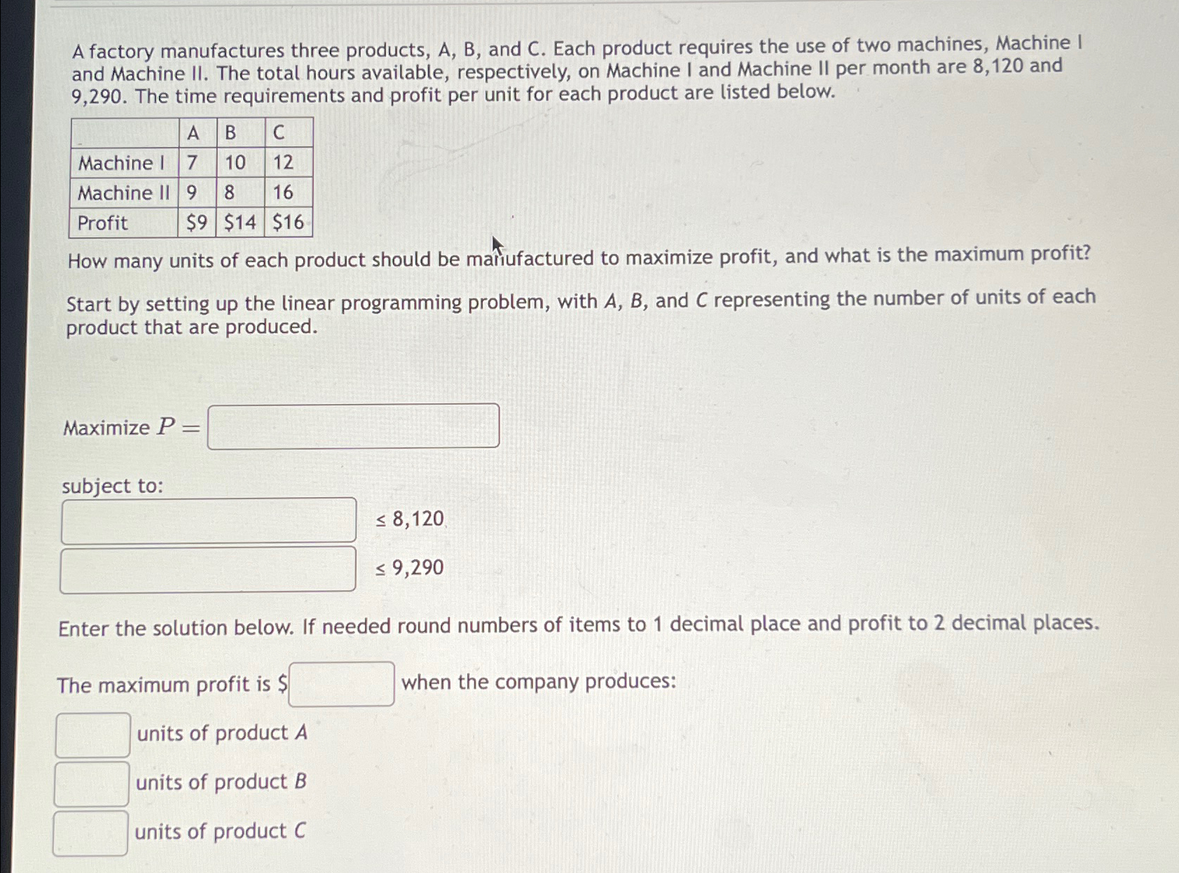 A factory manufactures three products, A, ﻿B, ﻿and C. | Chegg.com