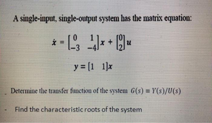 Solved A single-input, single-output system has the matrix | Chegg.com