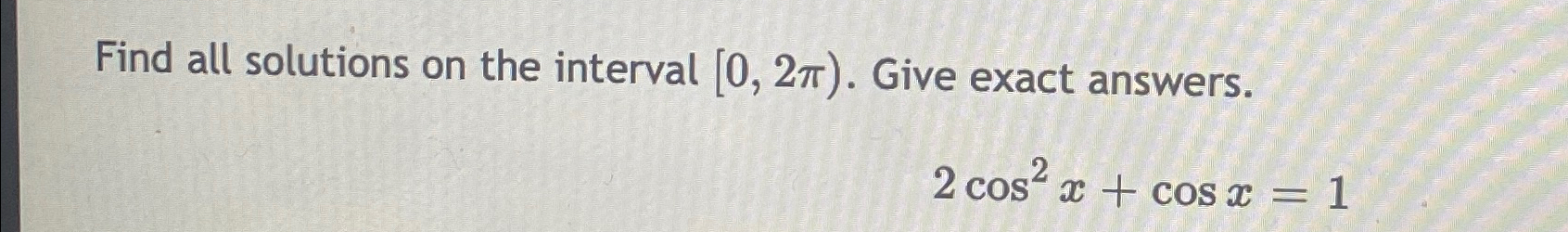 Solved Find all solutions on the interval [0,2π). ﻿Give | Chegg.com