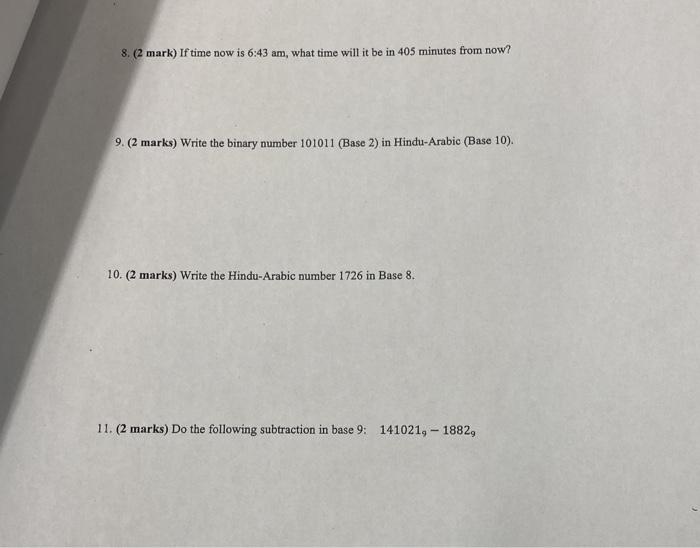 Solved 8. (2 mark) If time now is 6:43am, what time will it | Chegg.com