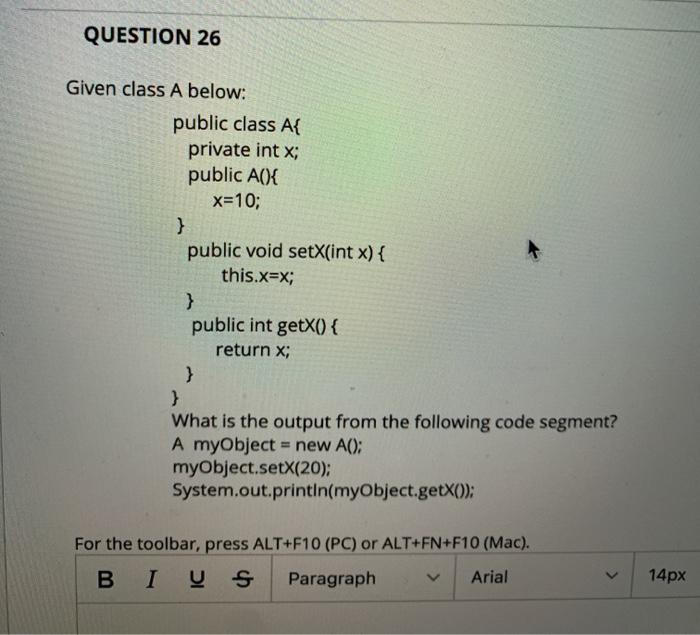 Solved Question 26 Given Class A Below Public Class A 