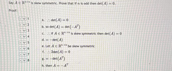 Solved Say A∈Rn×n is skew symmetric. Prove that if n is odd | Chegg.com