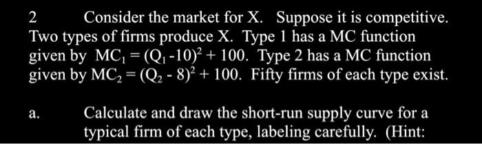 Solved 2 Consider the market for X. Suppose it is | Chegg.com
