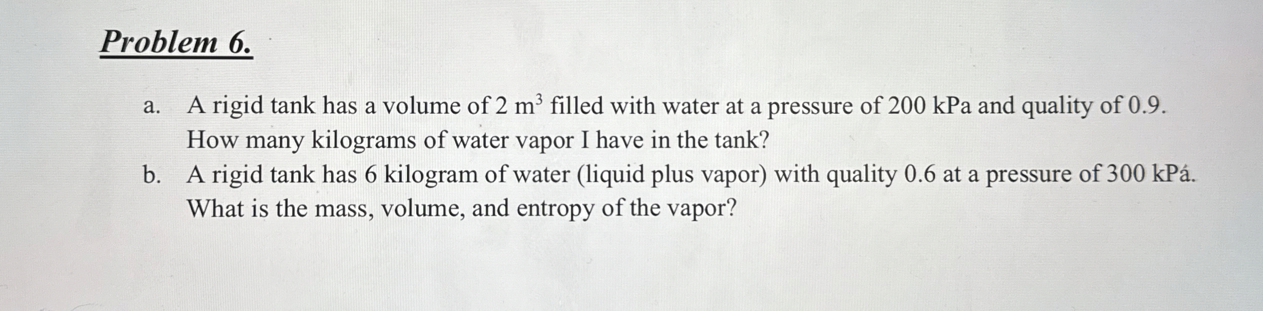 Solved Problem 6.a. ﻿A rigid tank has a volume of 2m3 | Chegg.com