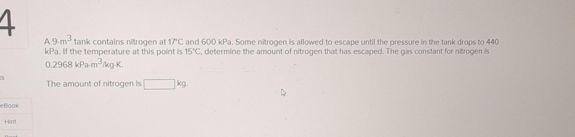 Solved A 9- m3 tank contains nitrogen at 17∘C and 600kPa. | Chegg.com