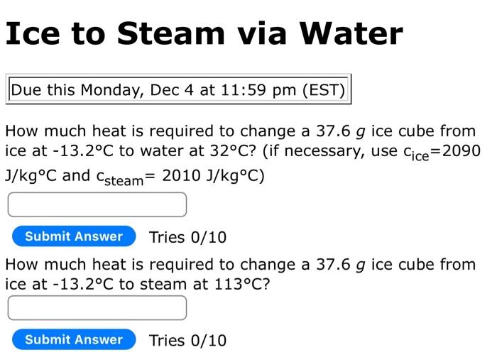 Solved Ice to Steam via Water How much heat is required to | Chegg.com