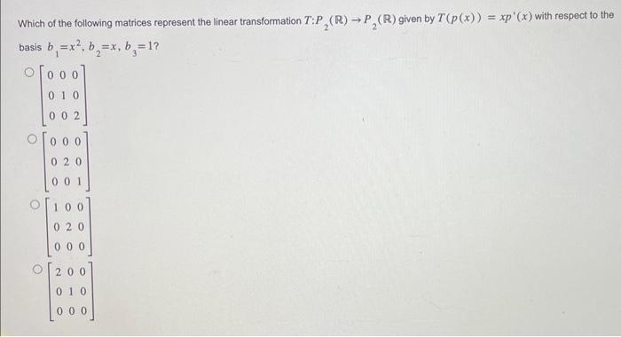 Solved Which of the following matrices represent the linear | Chegg.com